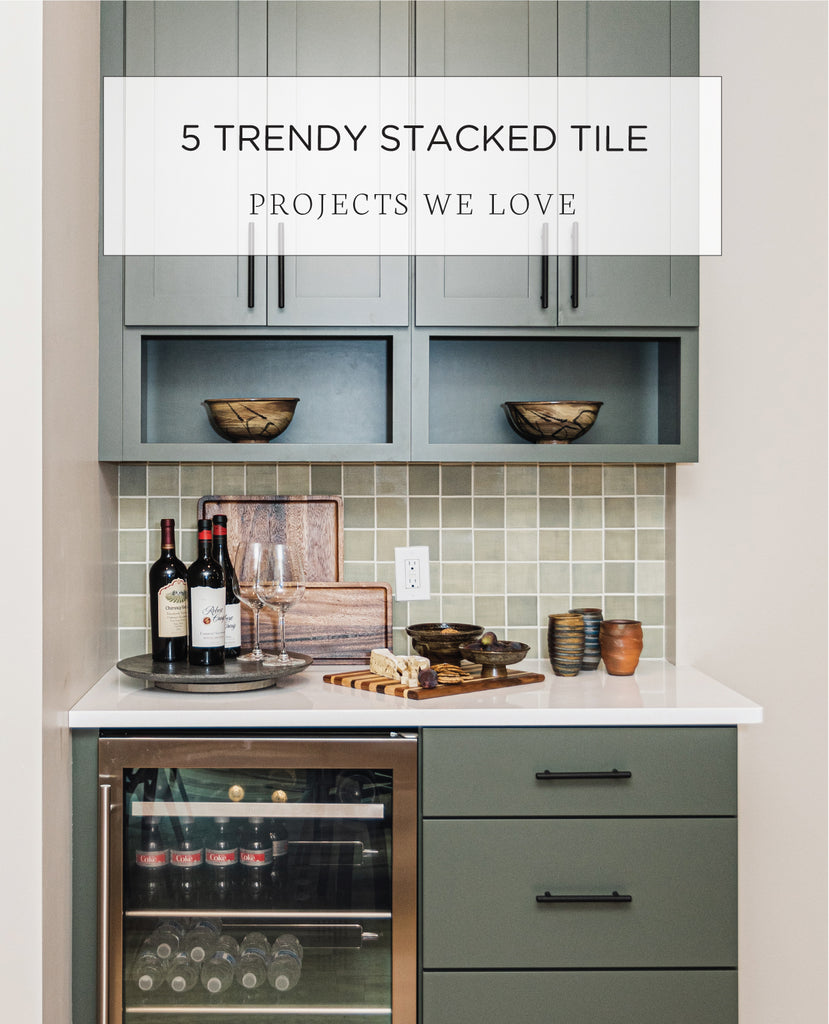 5 Trendy Stacked Subway Tile Projects We Love | Mercury Mosaics